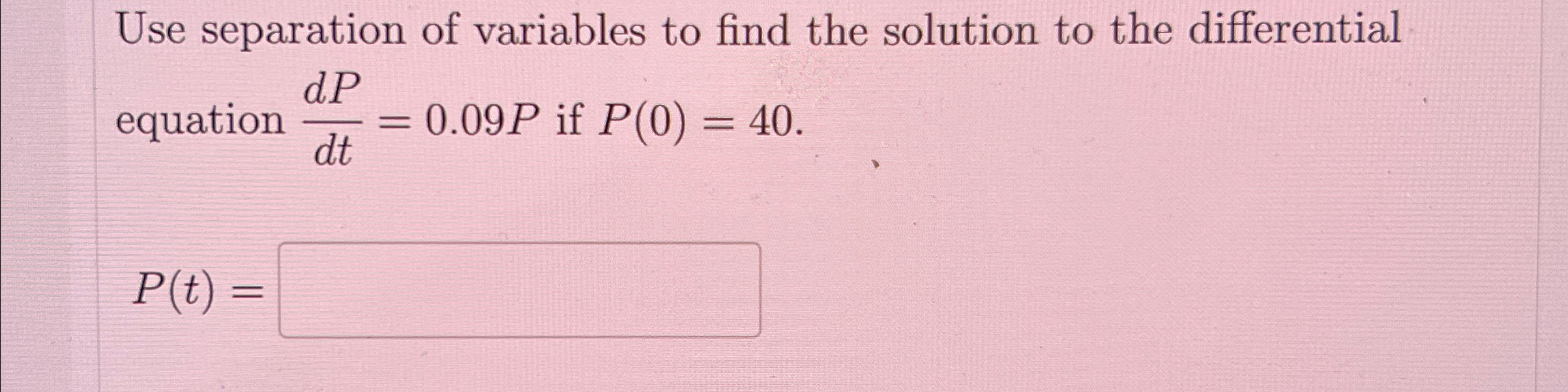 Solved Use separation of variables to find the solution to | Chegg.com