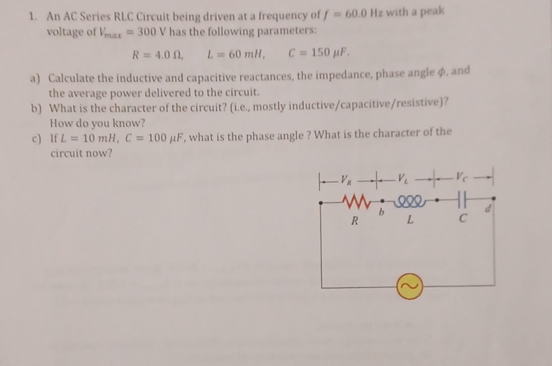 Solved 1. An AC Series RLC Circuit being driven at a | Chegg.com