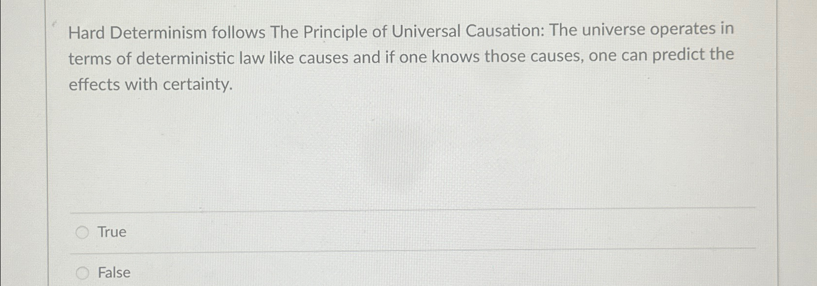 Solved Hard Determinism follows The Principle of Universal | Chegg.com