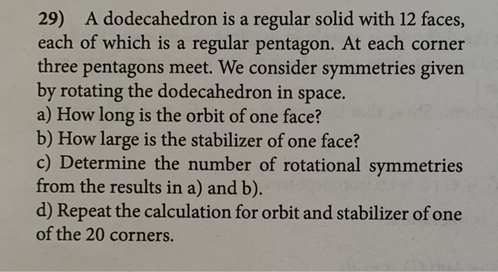 Solved 29) A dodecahedron is a regular solid with 12 faces, | Chegg.com