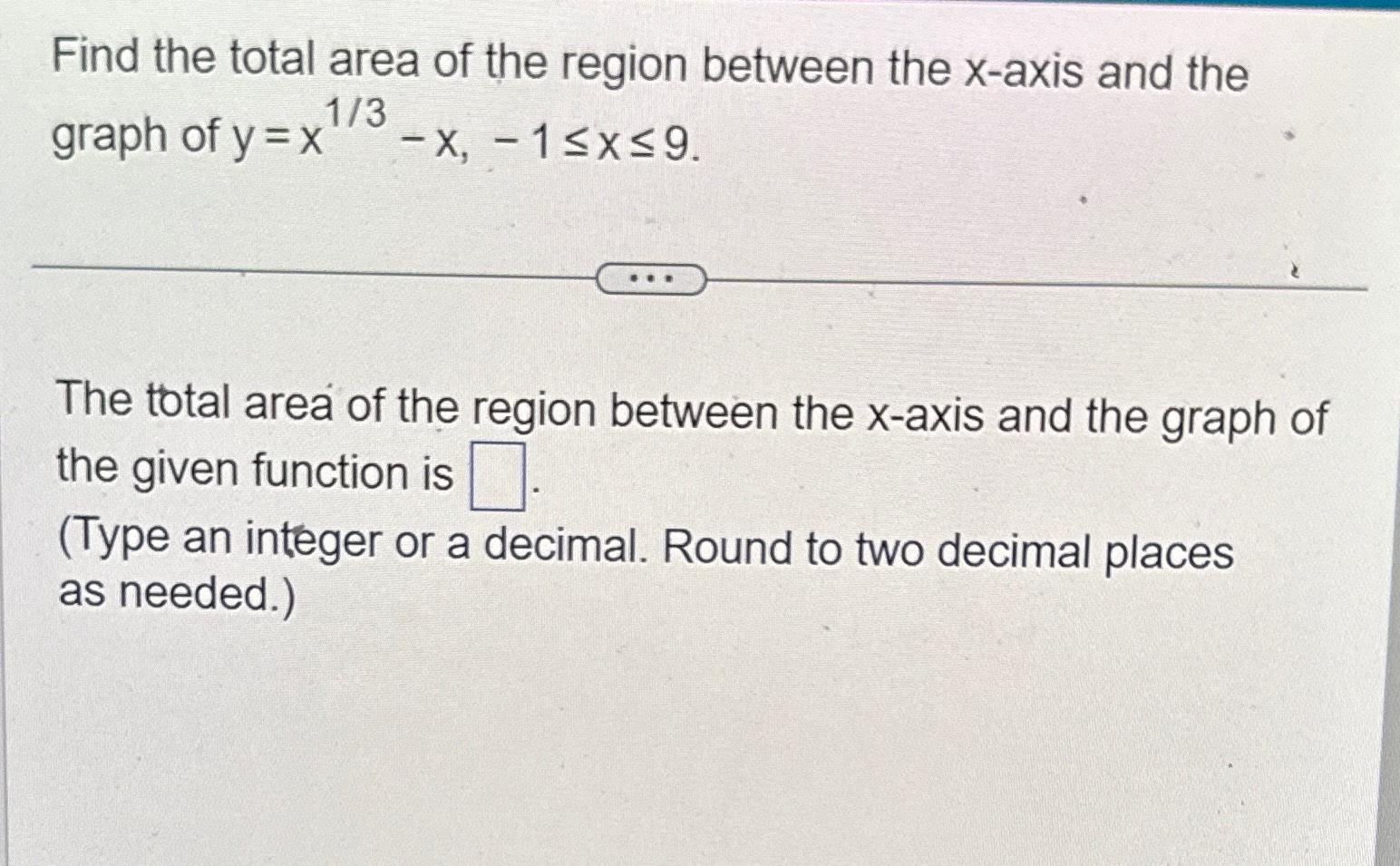 Solved Find the total area of the region between the x-axis | Chegg.com