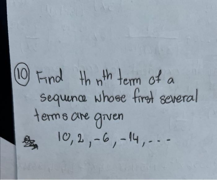 Solved (10) Find the nth term of a sequence whose first | Chegg.com