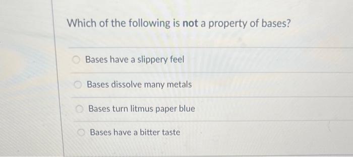 Solved Which of the following is not a property of bases? | Chegg.com