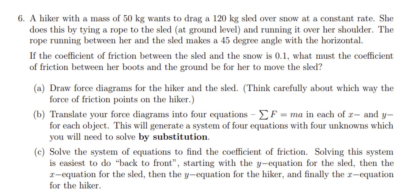 Solved A hiker with a mass of 50kg ﻿wants to drag a 120kg | Chegg.com
