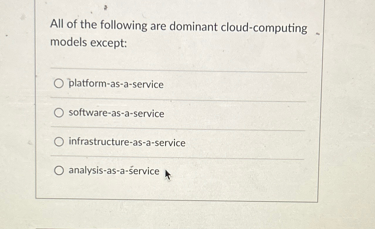 Solved All of the following are dominant cloud-computing | Chegg.com