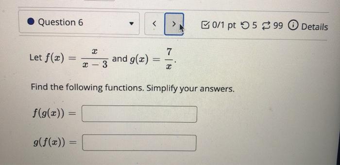 Solved Question 6 B0/1 pt 599 Details 2 7 Let f(2) and g(x) | Chegg.com Solved Question 6 B0/1 pt 599 Details 2 7 Let f(2) and g(x) | Chegg.com