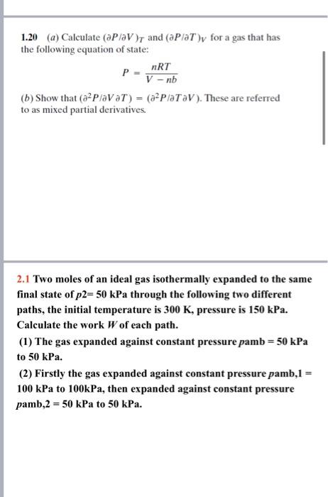 Solved 1.20 (a) Calculate (∂P/∂V)T and (∂P/∂T)V for a gas | Chegg.com