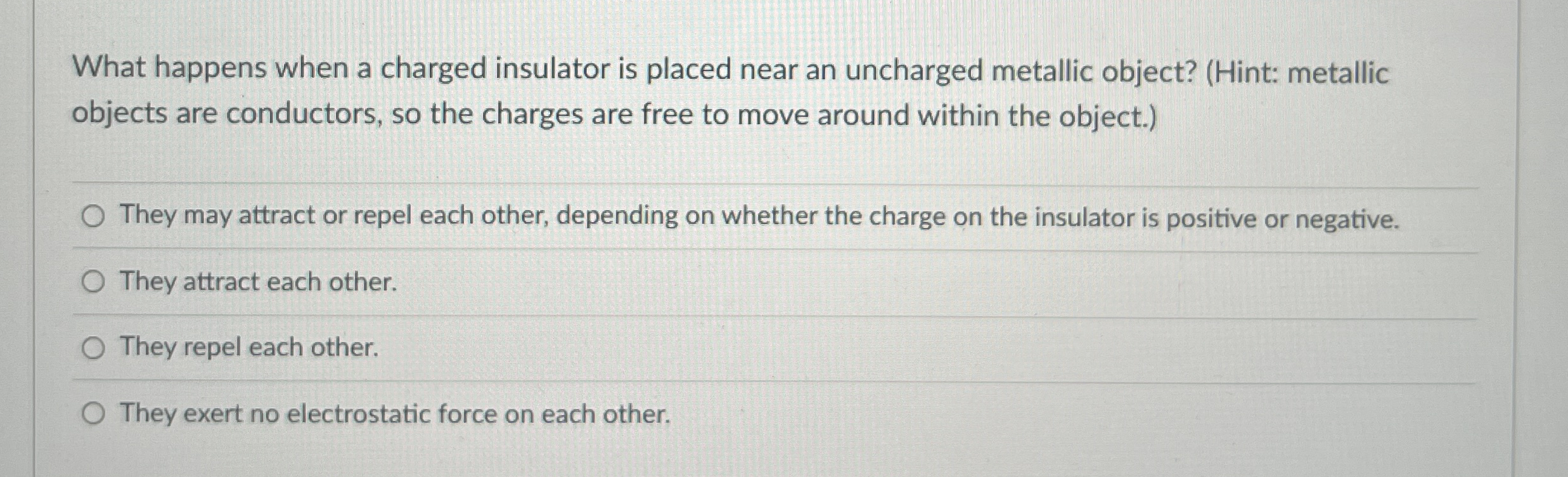 Solved What happens when a charged insulator is placed near | Chegg.com