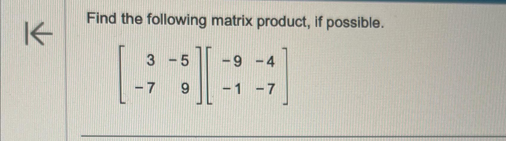 Solved Find the following matrix product, if | Chegg.com