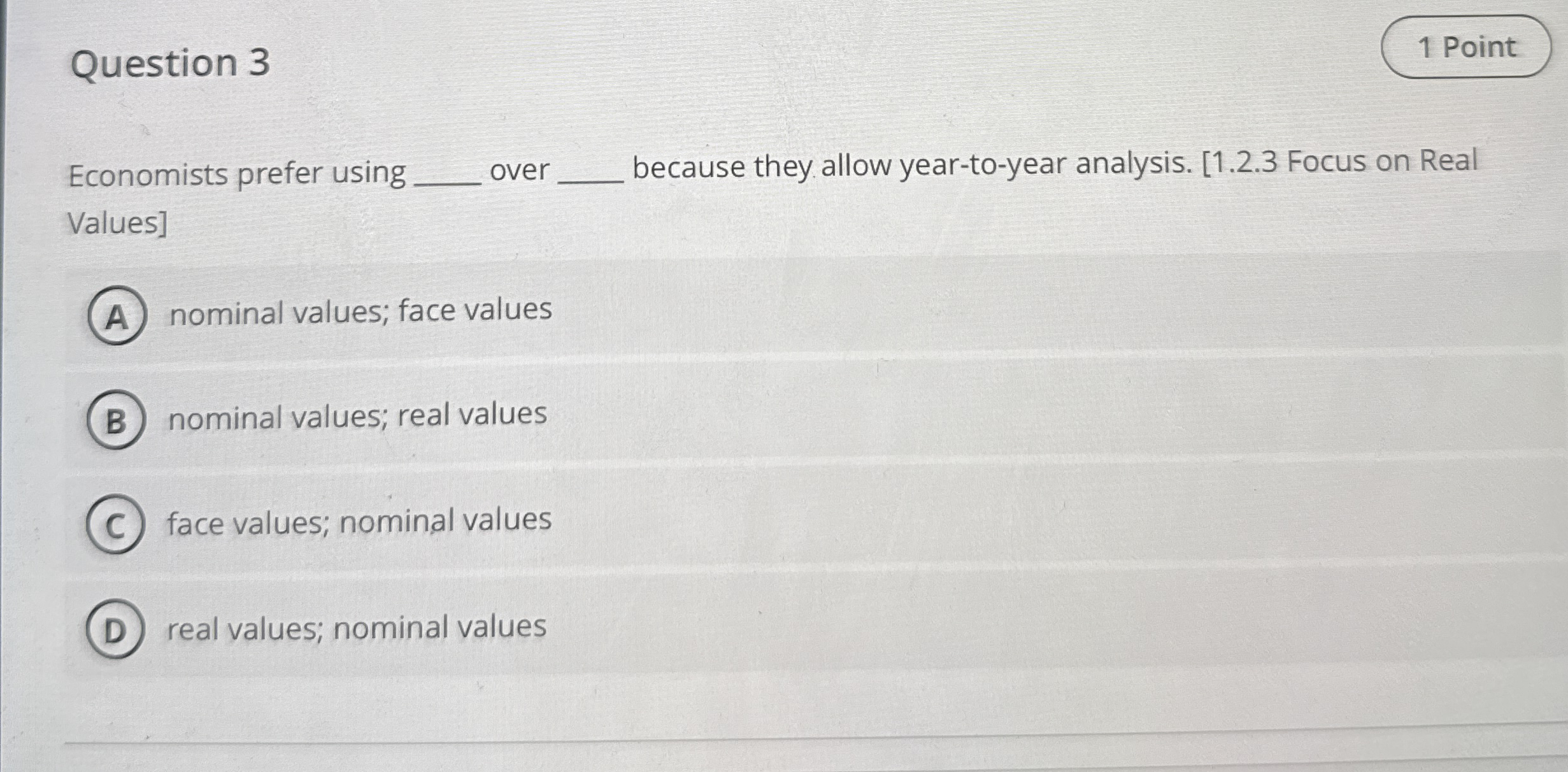 Solved Question 3Economists prefer using ﻿over ﻿because | Chegg.com