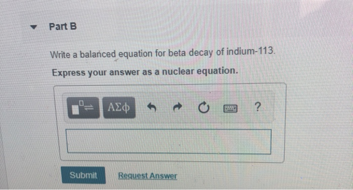 Solved Part B Write a balanced equation for beta decay of | Chegg.com