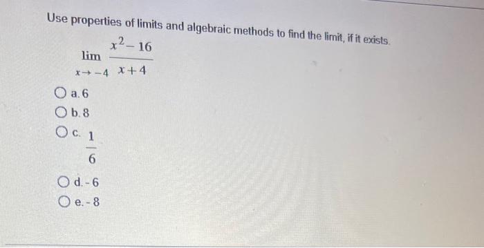 Solved Use properties of limits and algebraic methods to | Chegg.com
