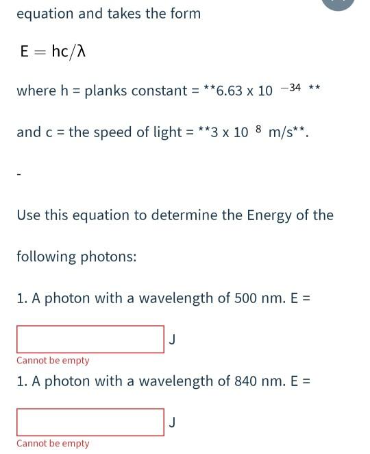 Solved equation and takes the form E = hc/a where h = planks | Chegg.com