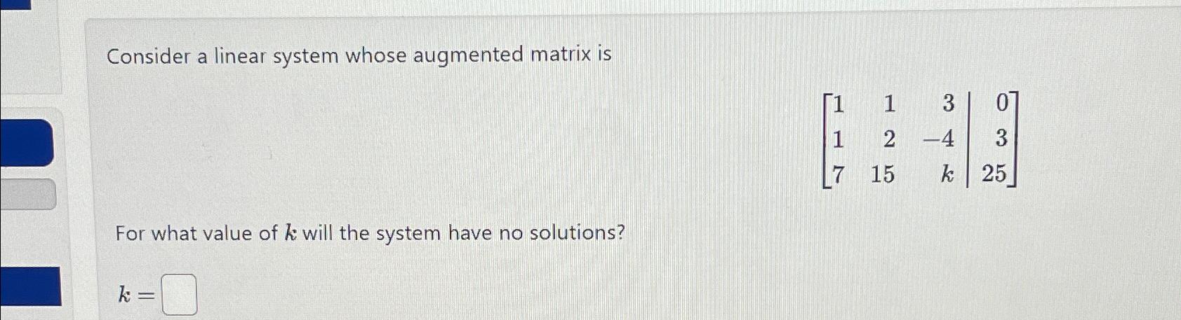 Solved Consider a linear system whose augmented matrix | Chegg.com