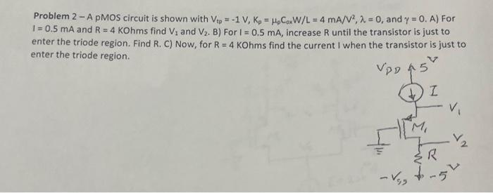 Solved Problem 2-A pMOS circuit is shown with Vtp = -1 V, Kp | Chegg.com