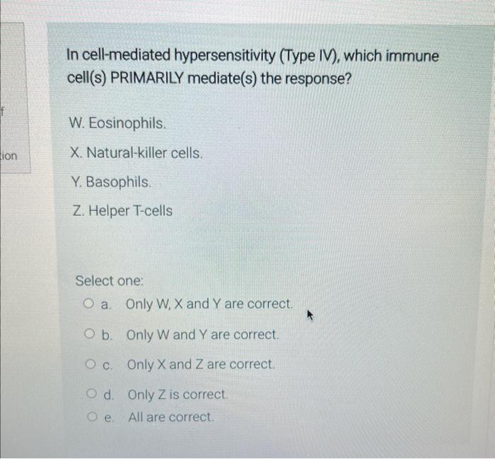Solved In cell-mediated hypersensitivity (Type IV), which | Chegg.com