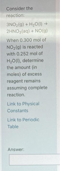 Solved Consider the reaction: 3NO2(g) + H2O(l) → 2HNO3(aq) + | Chegg.com