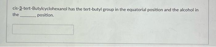 Solved cis- 3-tert-Butylcyclohexanol has the tert-butyl | Chegg.com