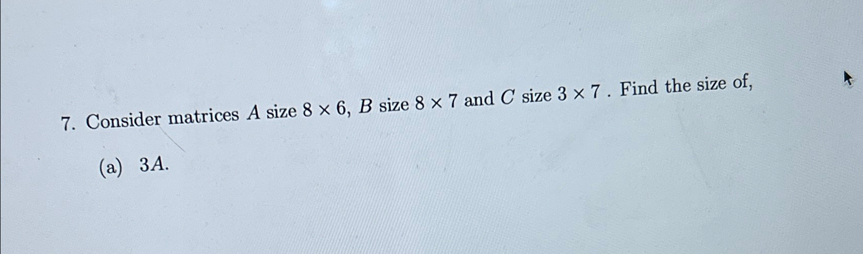 Solved Consider matrices A size 8×6,B ﻿size 8×7 ﻿and C ﻿size | Chegg.com