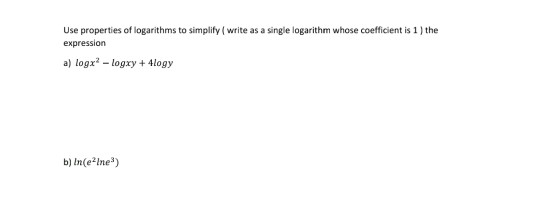 Solved Use properties of logarithms to simplify (write as a | Chegg.com