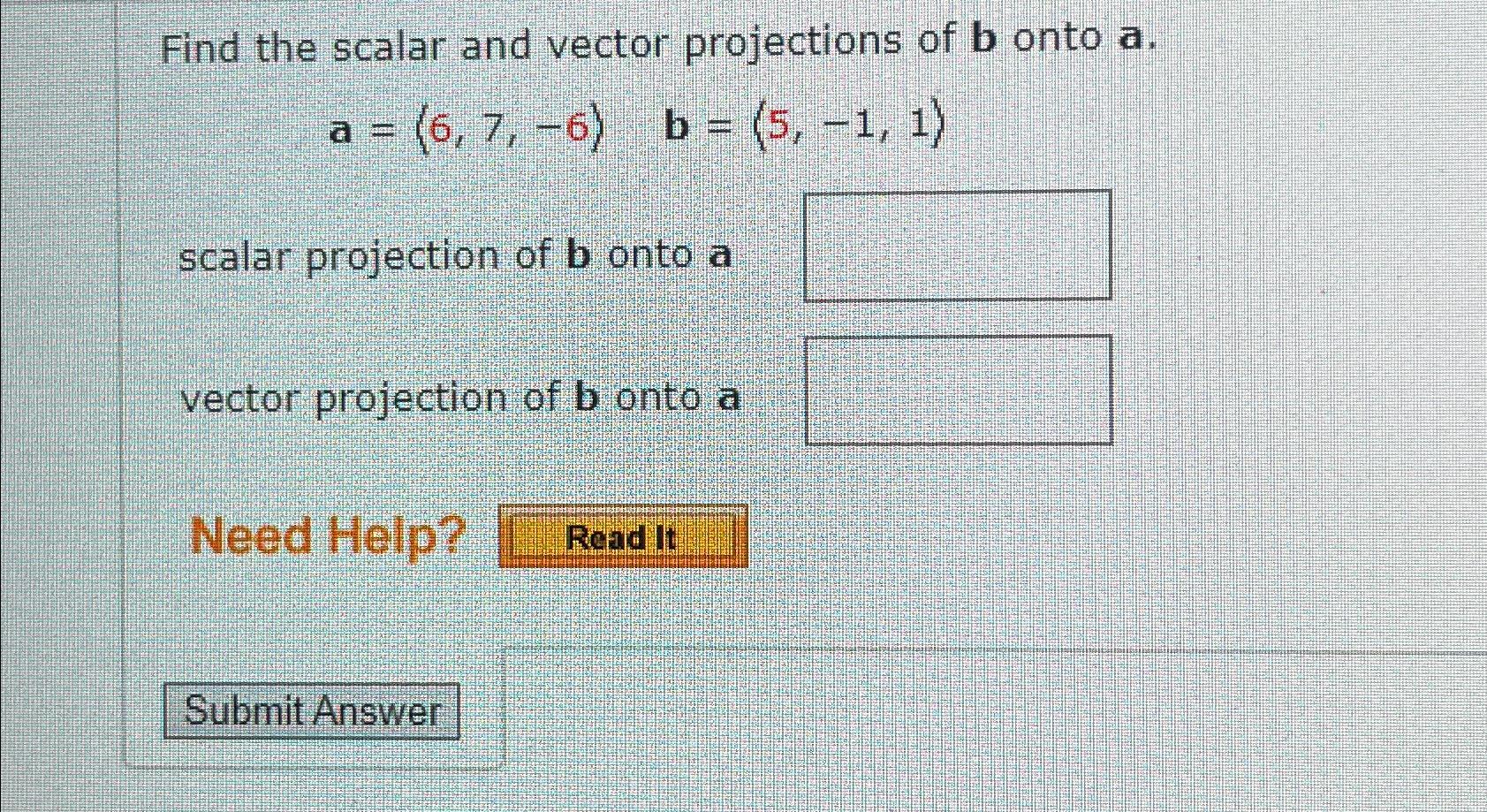 Solved Find The Scalar And Vector Projections Of B ﻿onto