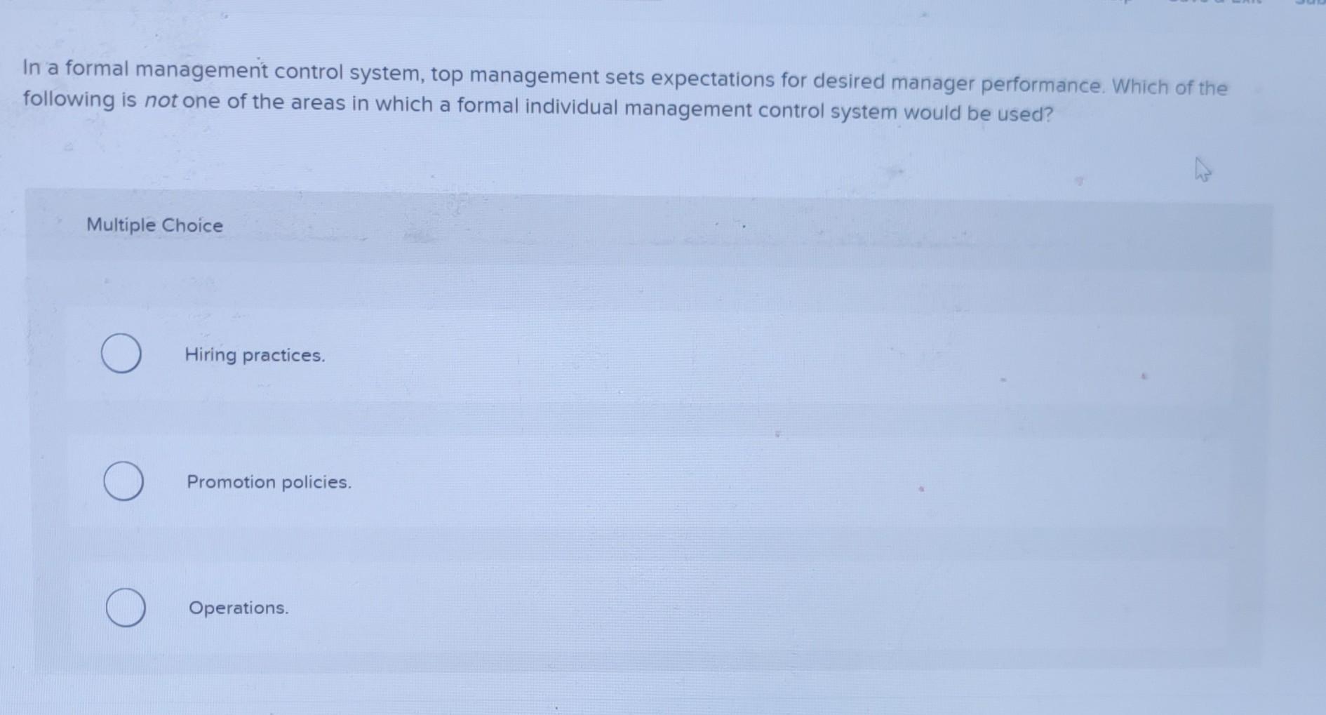 Solved In a formal management control system, top management | Chegg.com