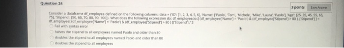 Solved Question 24 3 points Save Answer Consider a dataframe | Chegg.com