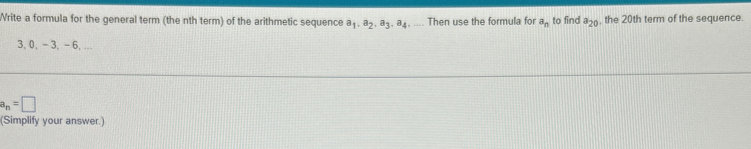 Solved Nrite a formula for the general term (the nth term) | Chegg.com