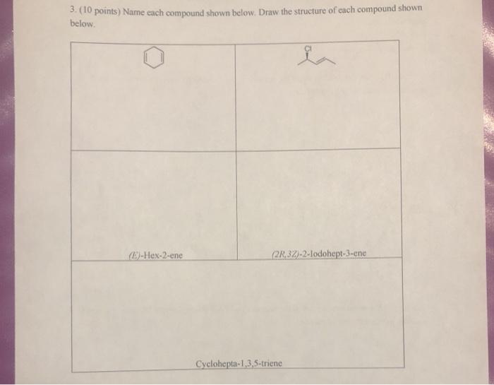 Solved 3. (10 points) Name each compound shown below. Draw | Chegg.com