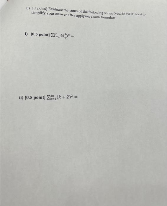 Solved b) [ 1 point] Evaluate the sums of the following | Chegg.com