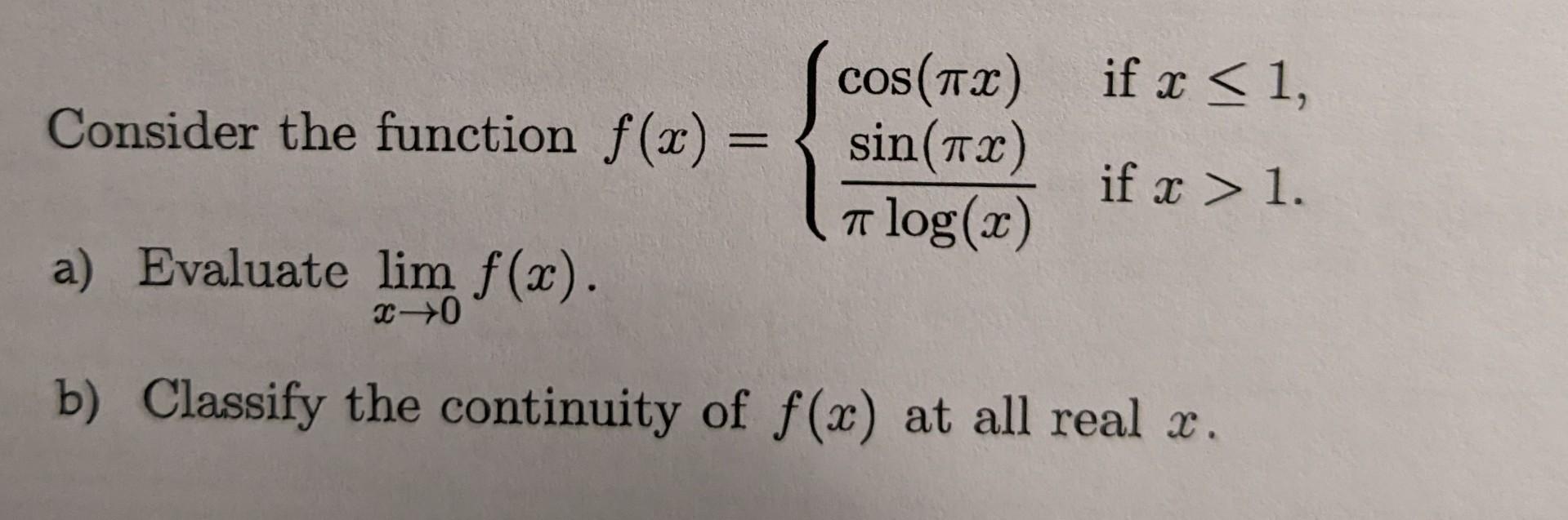 Solved Consider the function f(x)={cos(πx)πlog(x)sin(πx) if | Chegg.com