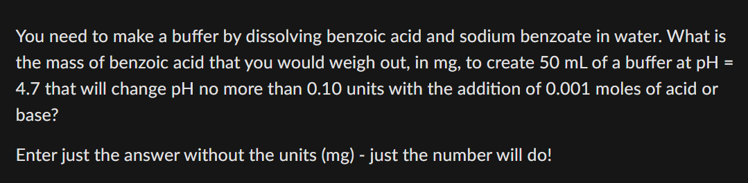 Solved You need to make a buffer by dissolving benzoic acid | Chegg.com