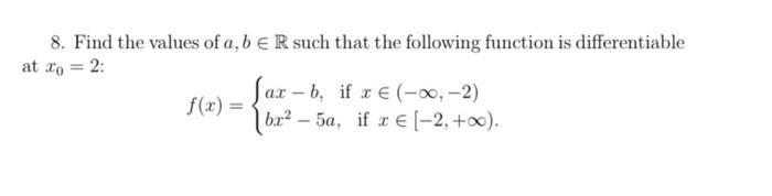 Solved 8. Find the values of a,b∈R such that the following | Chegg.com