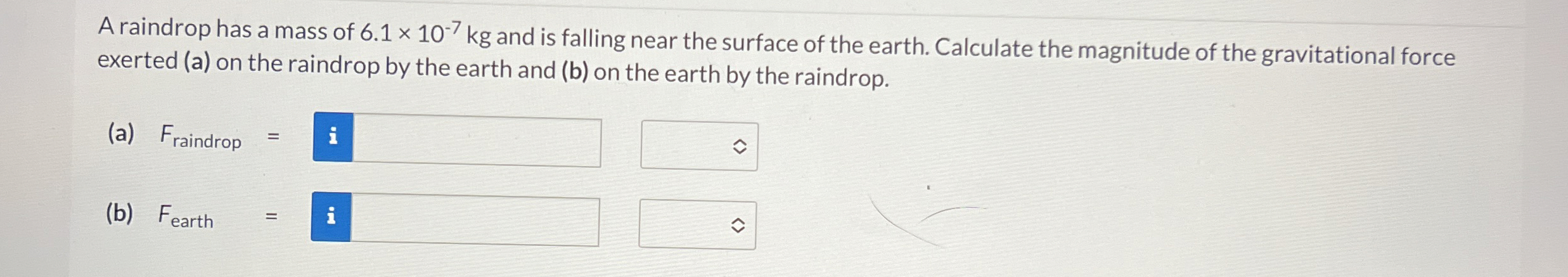 Solved A raindrop has a mass of 6.1×10-7kg ﻿and is falling | Chegg.com