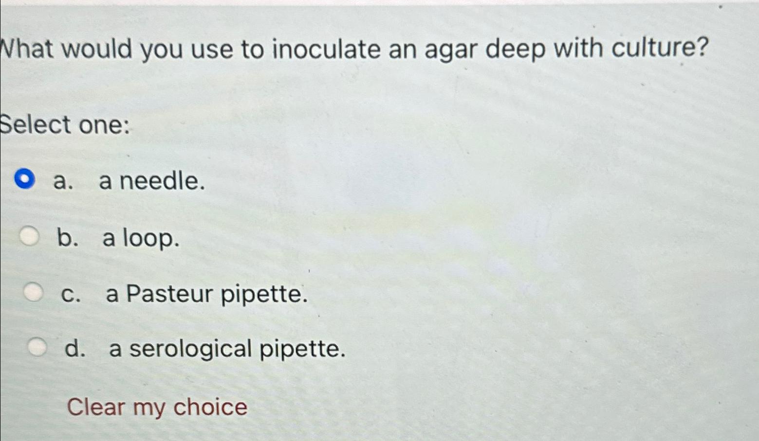 Solved What would you use to inoculate an agar deep with | Chegg.com