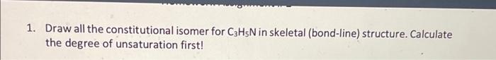 Solved 1. Draw all the constitutional isomer for C3H5N in | Chegg.com