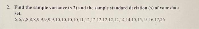 Solved 2. Find the sample variance (s 2) and the sample | Chegg.com