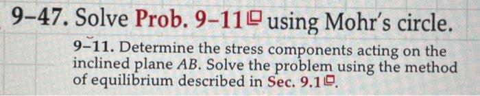 Solved 9-47. Solve Prob. 9-11 using Mohr's circle. 9-11. | Chegg.com