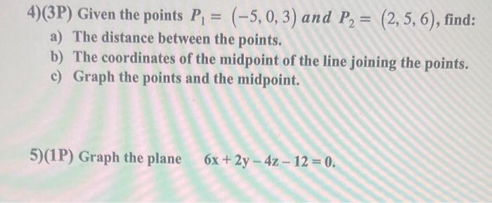 Solved 4)(3P) Given the points P1=(−5,0,3) and P2=(2,5,6), | Chegg.com