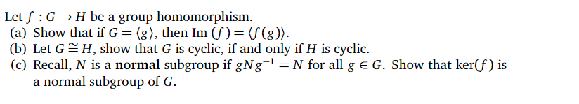 Solved Let f:G→H ﻿be a group homomorphism.(a) ﻿Show that if | Chegg.com