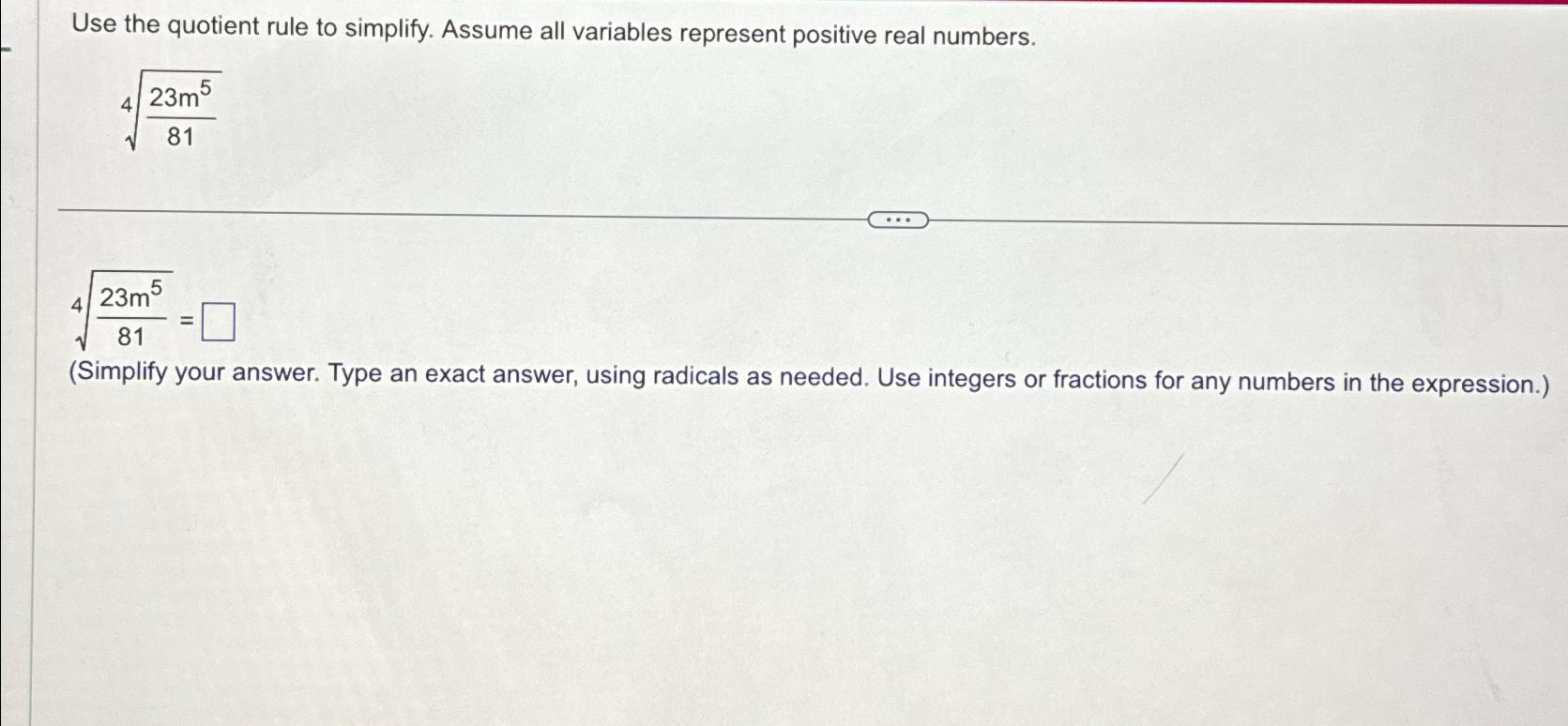 Solved Use the quotient rule to simplify. Assume all | Chegg.com