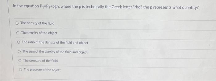 Solved In the equation P1=P2+pgh, where the p is technically | Chegg.com