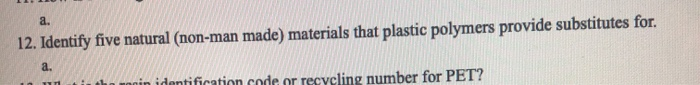 Solved a. 12. Identify five natural (non-man made) materials | Chegg.com