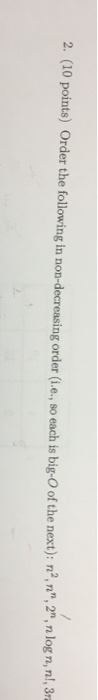 Solved 2. (10 points) Order the following in non-decreasing | Chegg.com