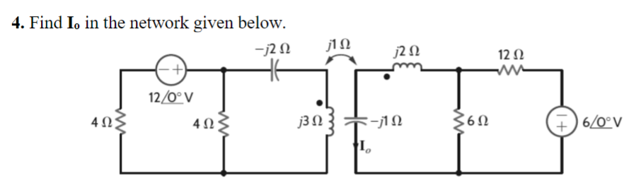 Solved Find Jn ﻿in the network given helow.Find Io in the | Chegg.com