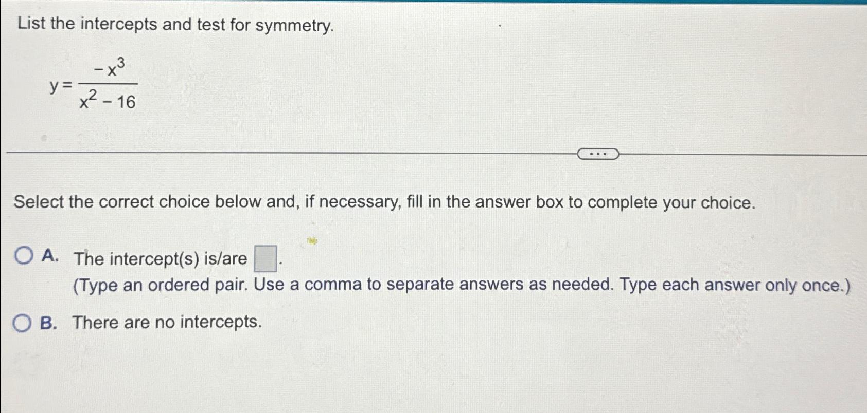 Solved List the intercepts and test for | Chegg.com