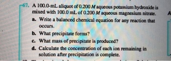 Solved А 67. A 100.0-mL aliquot of 0.200 M aqueous potassium | Chegg.com