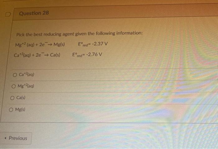 Solved D Question 28 Pick the best reducing agent given the | Chegg.com