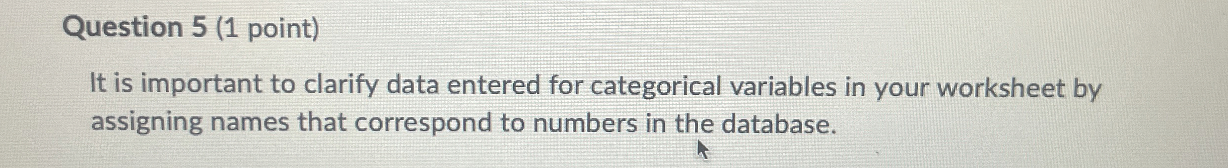 Solved Question 5 (1 ﻿point)It is important to clarify data | Chegg.com