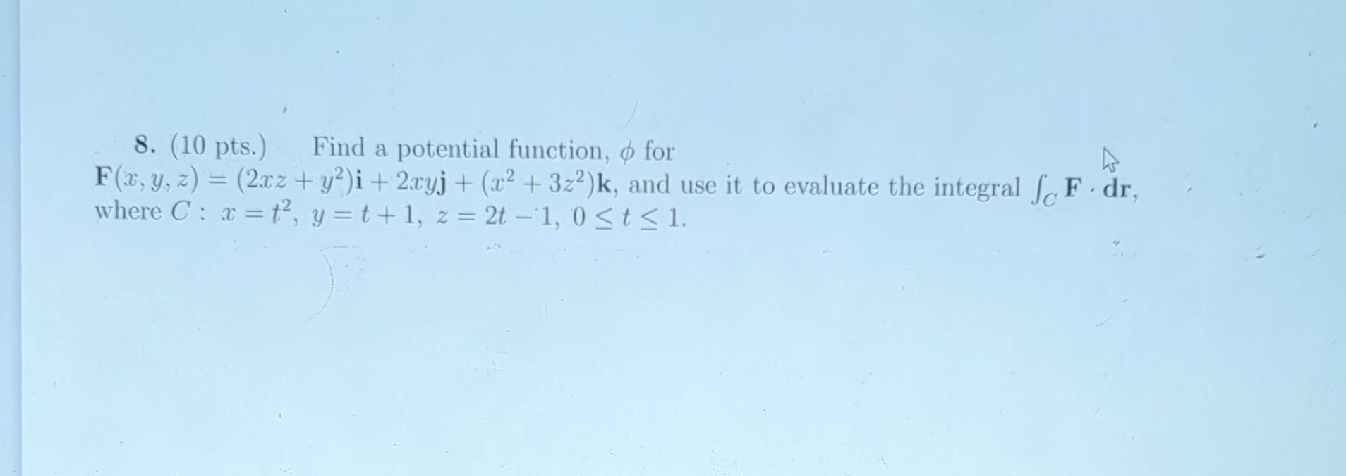 Solved 8. (10 pts.) Find a potential function, ϕ for | Chegg.com